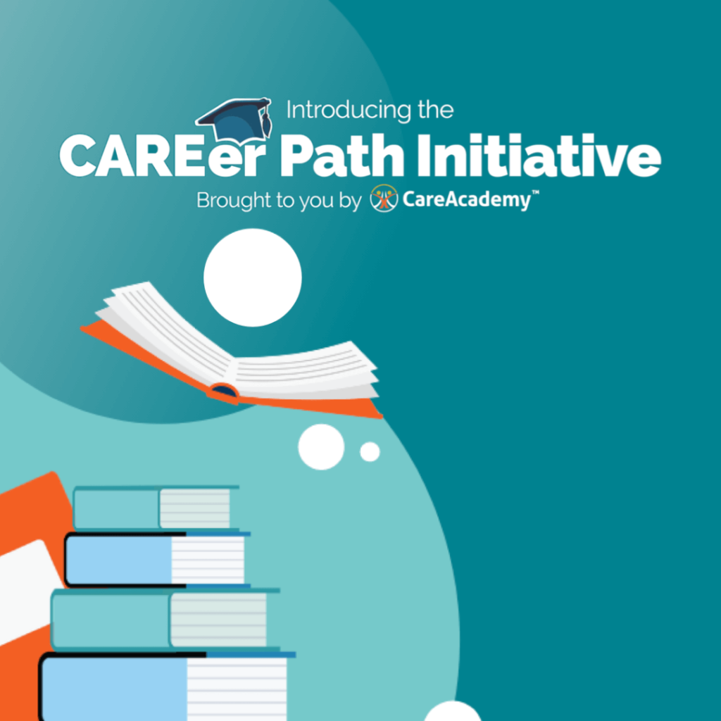 Introducing The CAREer Path Initiative from CareAcademy | CareAcademy